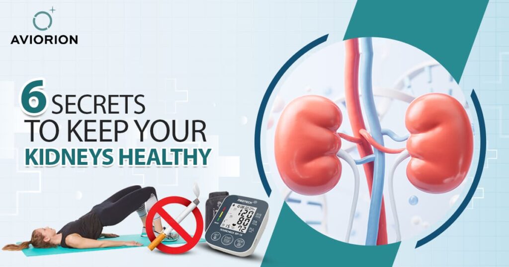 6 Secrets to Keep Your Kidneys Healthy - Aviorion Pvt Ltd